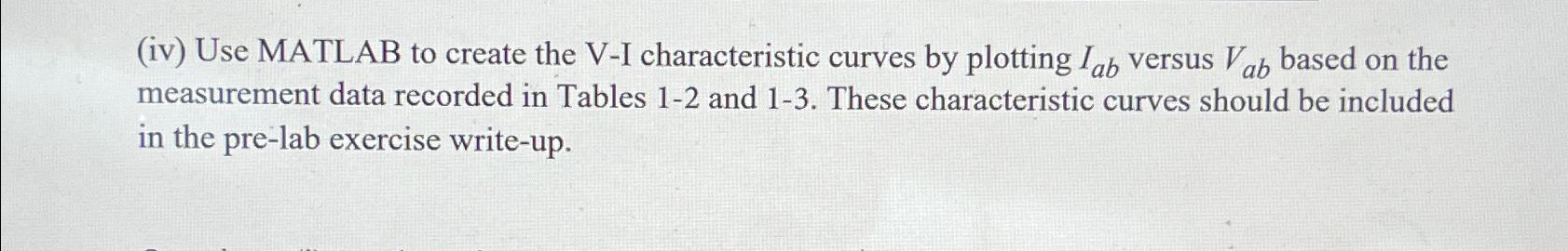 Solved (iv) ﻿Use MATLAB to create the V-I characteristic | Chegg.com