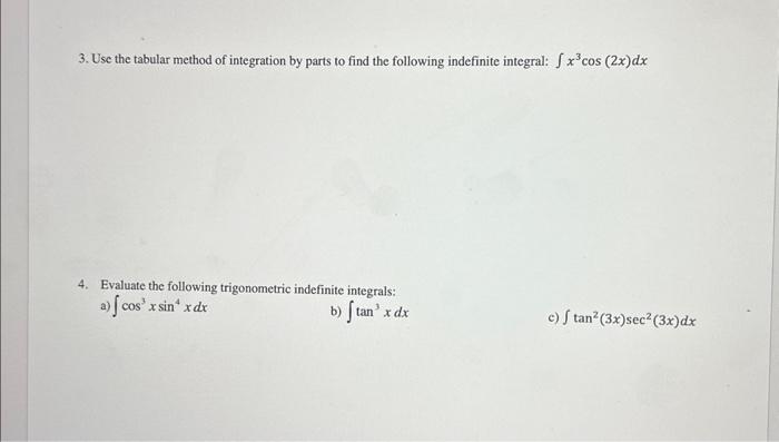 Solved 3. Use the tabular method of integration by parts to | Chegg.com