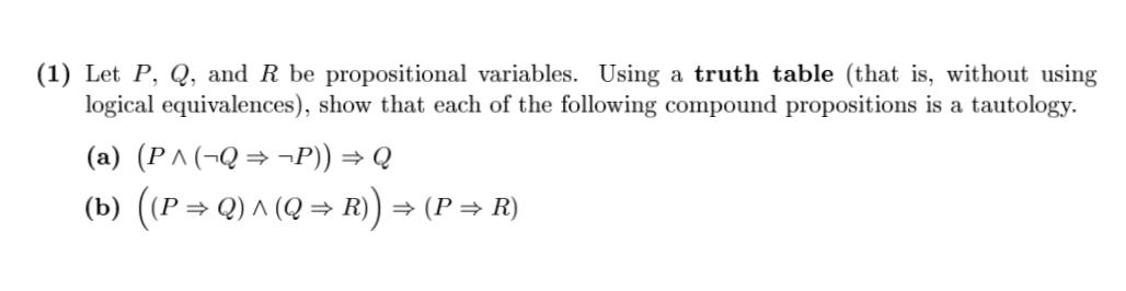 Solved (1) ﻿Let P,Q, ﻿and R ﻿be propositional variables. | Chegg.com