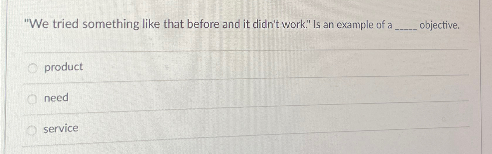 Solved "We tried something like that before and it didn't | Chegg.com