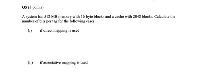 Solved Q5 (3 points) A system has 512 MB memory with 16-byte | Chegg.com