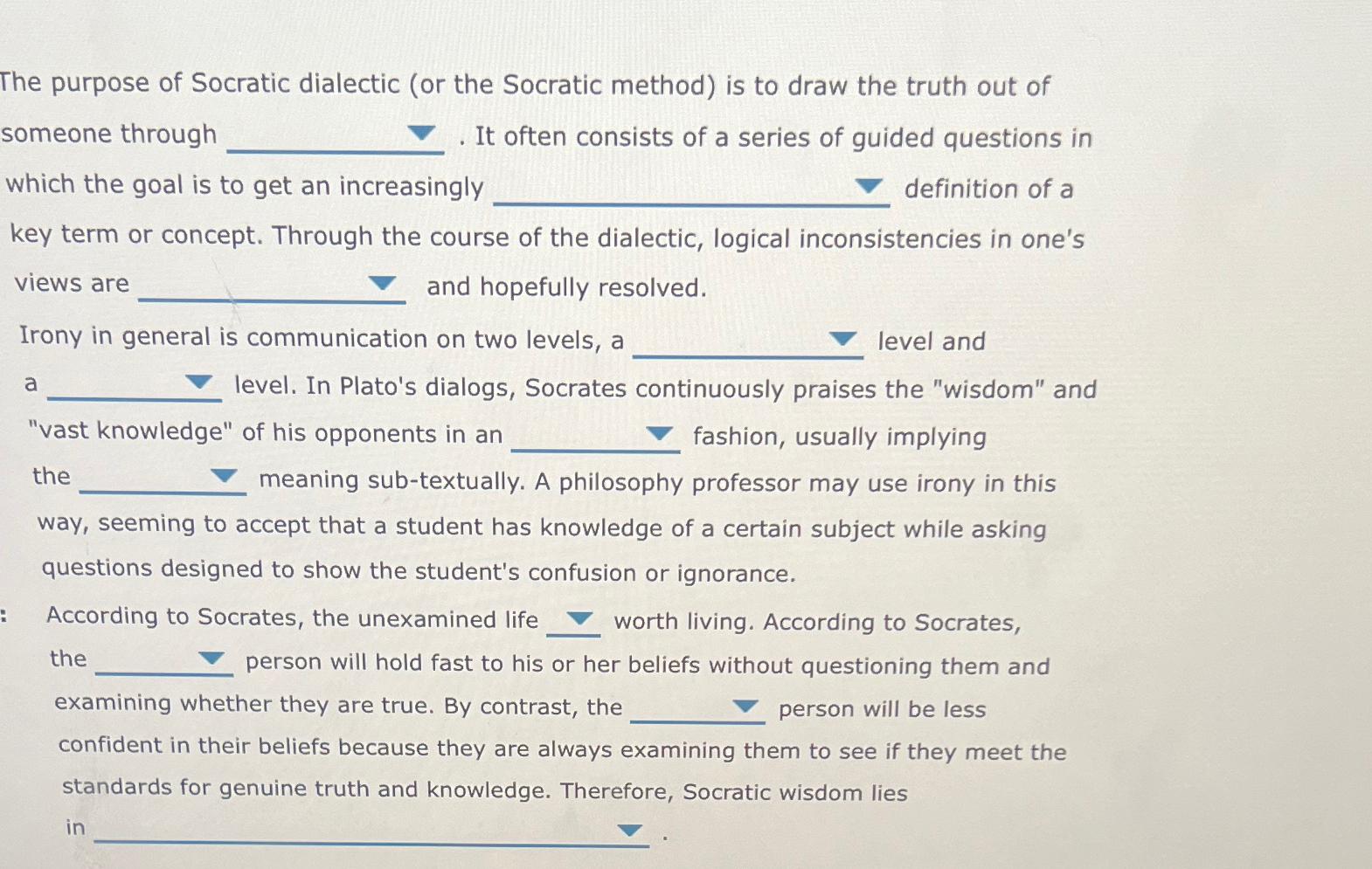 Solved The purpose of Socratic dialectic (or the Socratic | Chegg.com