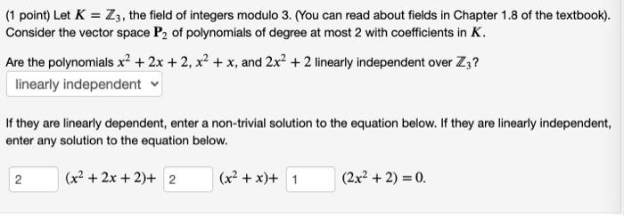 Solved (1 point) Let K = Z3, the field of integers modulo 3. | Chegg.com