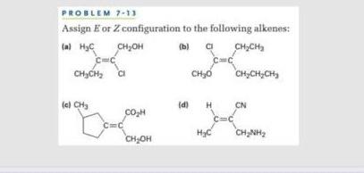 Solved Assign E or Z configuration to the following alkenes: | Chegg.com