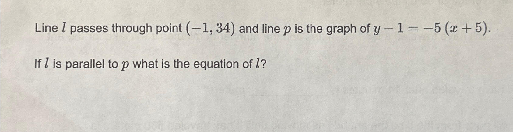 Solved Line l ﻿passes through point (-1,34) ﻿and line p ﻿is | Chegg.com