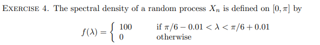 Solved ExERCISE 4 . The spectral density of a random process | Chegg.com