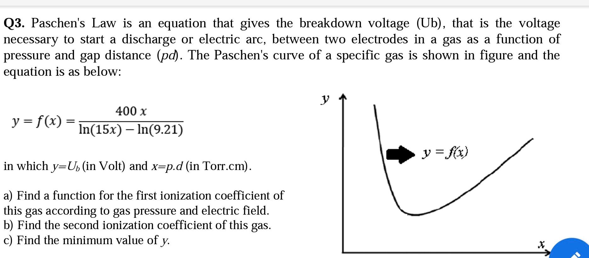 Solved Q3. Paschen's Law is an equation that gives the | Chegg.com