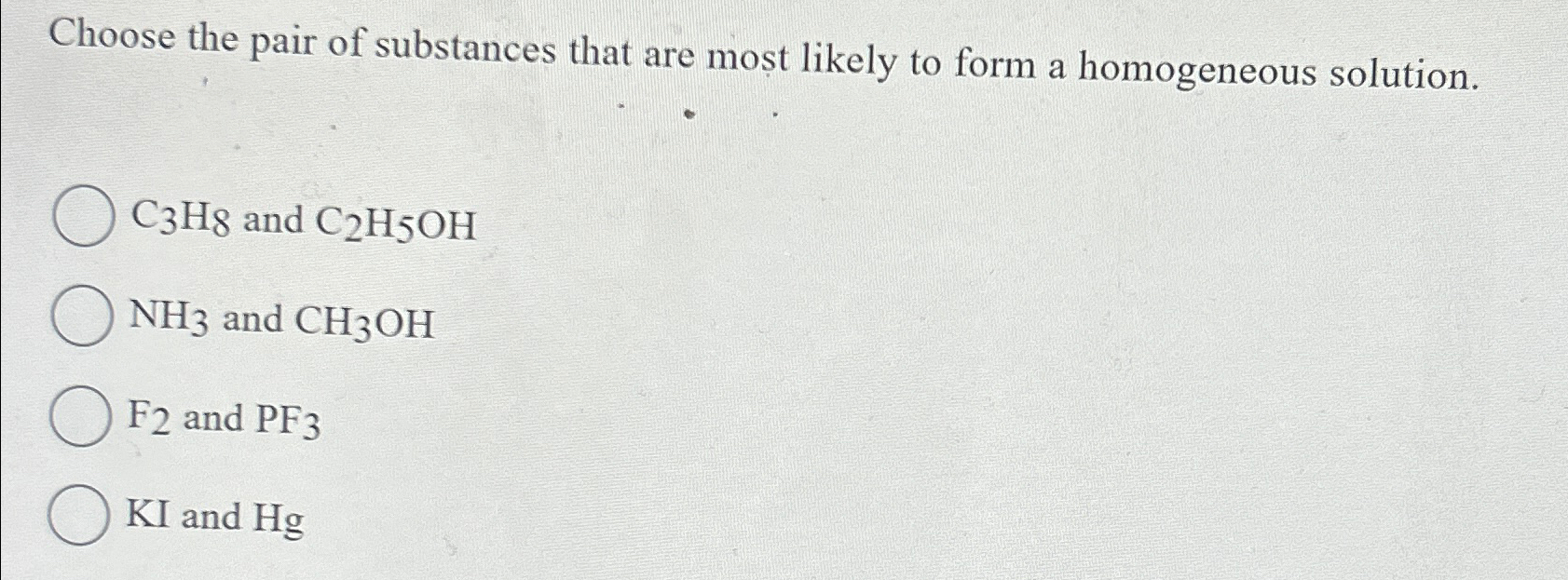 Solved Choose the pair of substances that are most likely to | Chegg.com