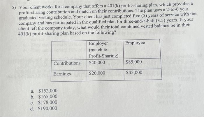 Solved 5) Your client works for a company that offers a | Chegg.com