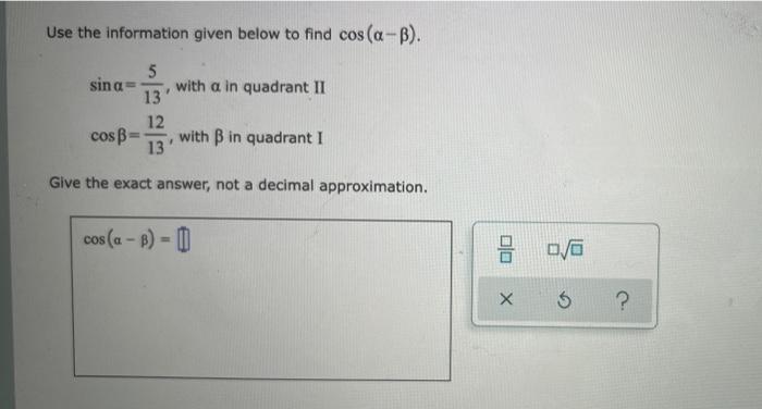 Solved Use the information given below to find cos (a-B). 5 | Chegg.com