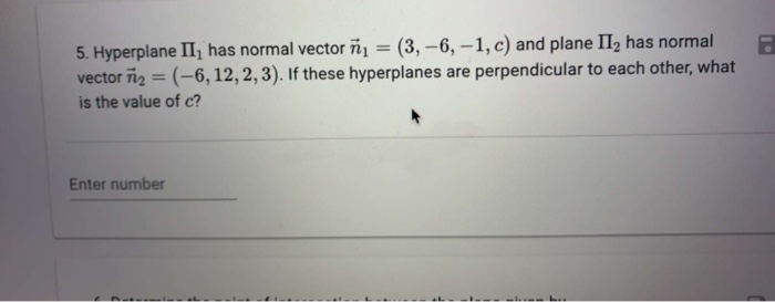 Solved 5. Hyperplane II, has normal vector ñ = (3, -6, -1, | Chegg.com