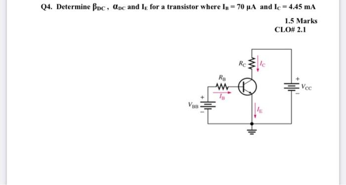 Solved Q4. Determine βDC,αDC and IE for a transistor where | Chegg.com