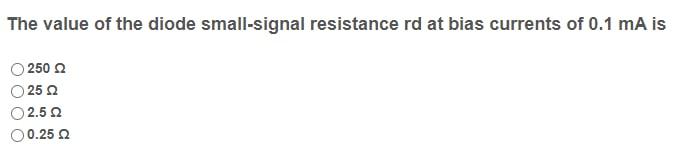 Solved The value of the diode small-signal resistance rd at | Chegg.com