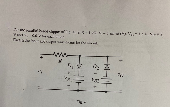 Solved 2. For the parallel-based clipper of Fig. 4, let R= 1 | Chegg.com