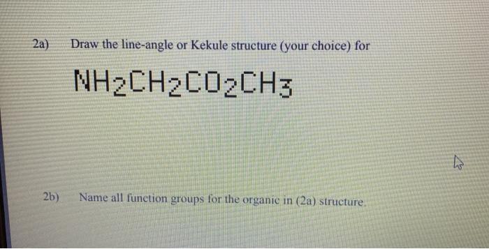 Solved 2a) Draw the line-angle or Kekule structure (your | Chegg.com