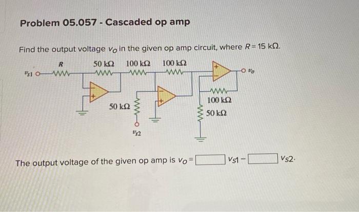 Solved Problem 05.057 - Cascaded op amp Find the output | Chegg.com