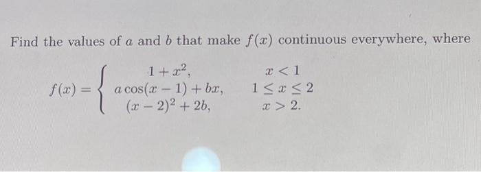 Solved Find the values of a and b that make f(x) continuous | Chegg.com