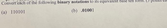 Solved Ts Convert Each Of The Following Binary Notations To 8925