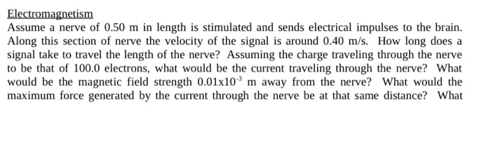 Solved Electromagnetism Assume a nerve of 0.50 m in length | Chegg.com