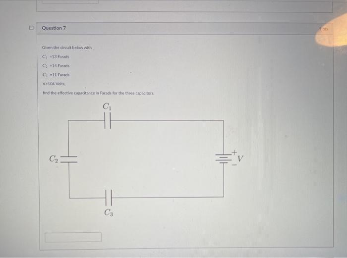 Solved Question 7 Given the circuit below with C-13 Farads C | Chegg.com