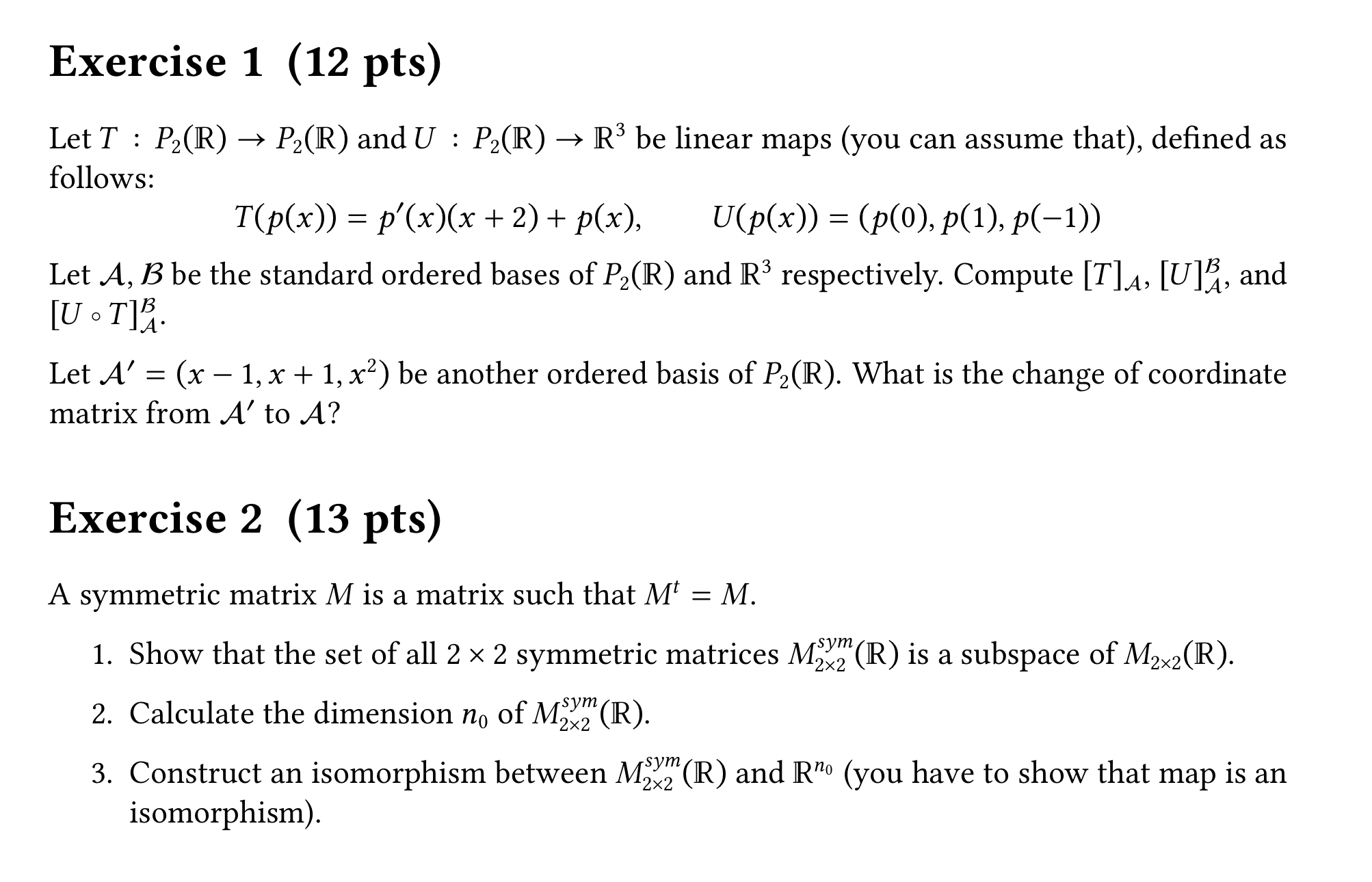 Solved Exercise 1 (12 ﻿pts)Let T:P2(R)→P2(R) ﻿and U:P2(R)→R3 | Chegg.com