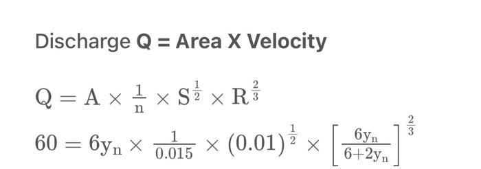 Solved Discharge Q= Area X Velocity | Chegg.com