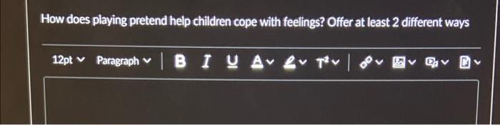Solved How does playing pretend help children cope with | Chegg.com