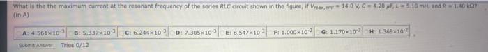 Solved What is the the maximum current at the resonant | Chegg.com