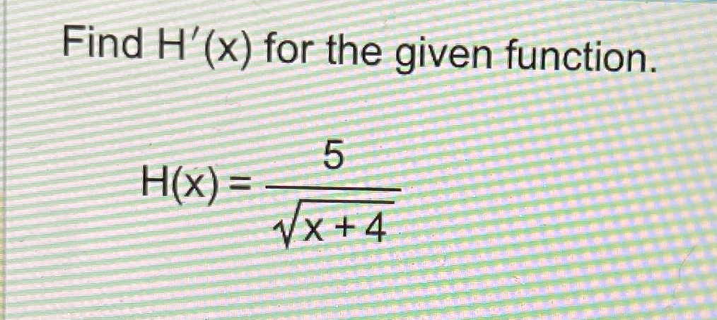 Solved Find H'(x) ﻿for the given function.H(x)=5x+42 | Chegg.com