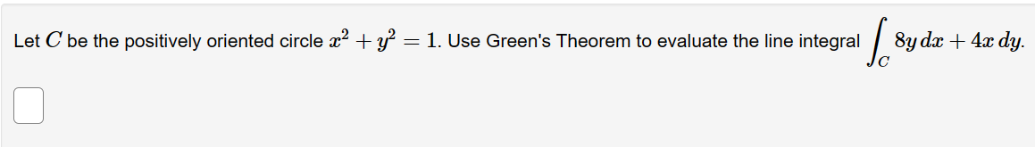 Solved Let C ﻿be the positively oriented circle x2+y2=1. | Chegg.com
