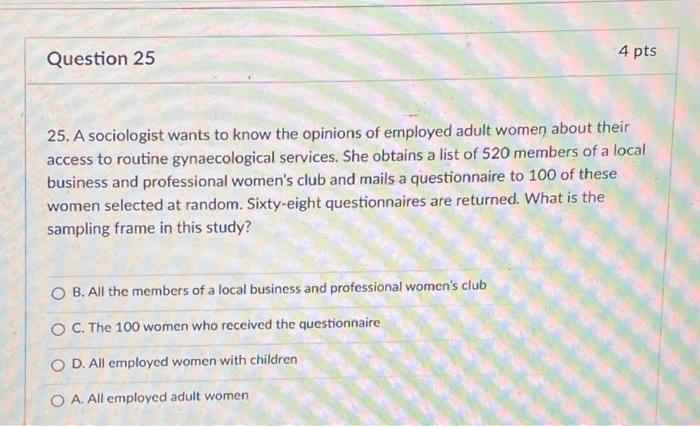 Solved 25. A sociologist wants to know the opinions of | Chegg.com