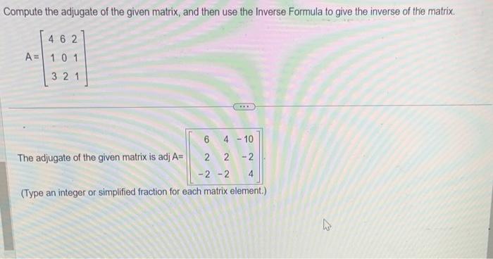 Solved Compute the adjugate of the given matrix, and then | Chegg.com