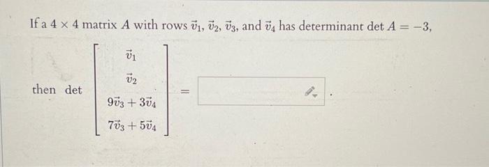 Solved If A 4×4 Matrix A With Rows V1v2v3 And V4 Has