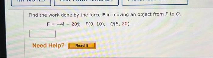 Solved Find the work done by the force F in moving an object | Chegg.com