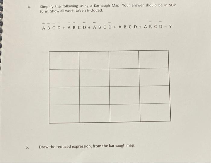 Solved 4. Simplify the following using a Karnaugh Map. Your | Chegg.com