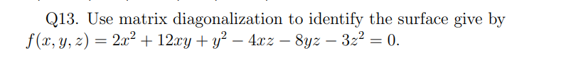 Q13. ﻿Use matrix diagonalization to identify the | Chegg.com