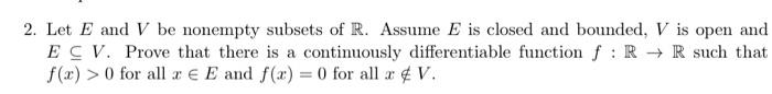 Solved 2. Let E and V be nonempty subsets of R. Assume E is | Chegg.com