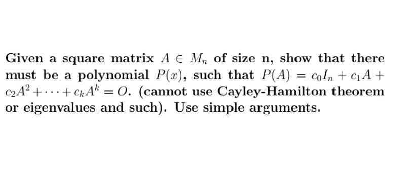 Solved Given a square matrix A∈Mn of size n, show that there | Chegg.com