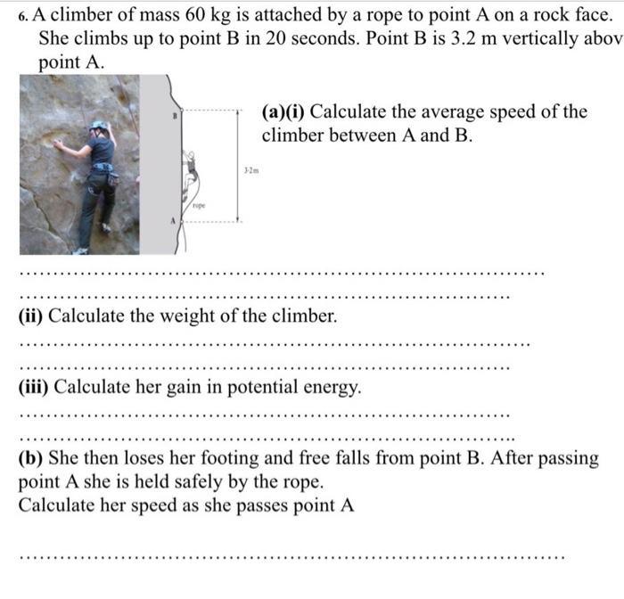 Solved 6. A climber of mass 60 kg is attached by a rope to | Chegg.com