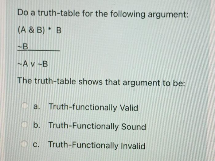 Do a truth-table for the following argument: (A&B)∗B | Chegg.com