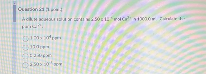Question 21 (1 point) A dilute aqueous solution | Chegg.com