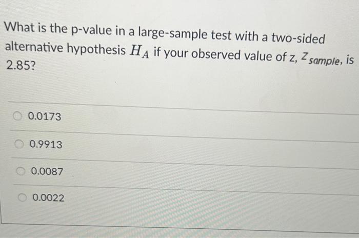 Solved What is the p-value in a large-sample test with a | Chegg.com