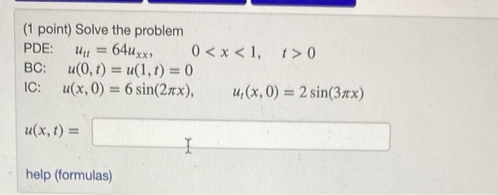 Solved (1 point) Solve the problem PDE: utt=64uxx,00 | Chegg.com