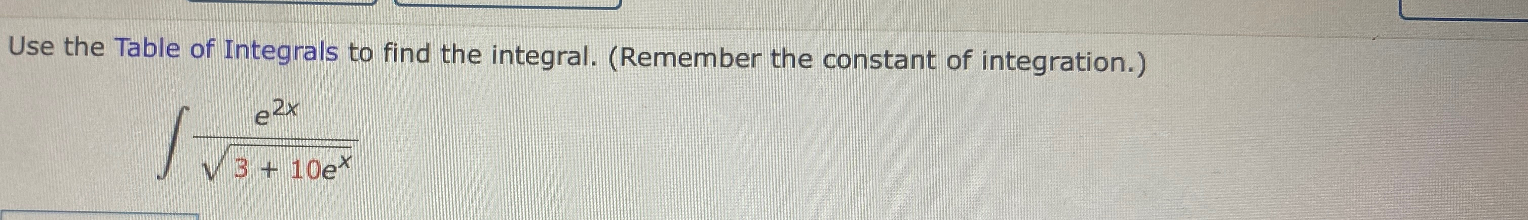 Solved Use the Table of Integrals to find the integral. | Chegg.com