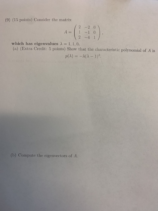Solved (9) (15 points) Consider the matrix 2 -20 A= 1 -1 0 2 | Chegg.com