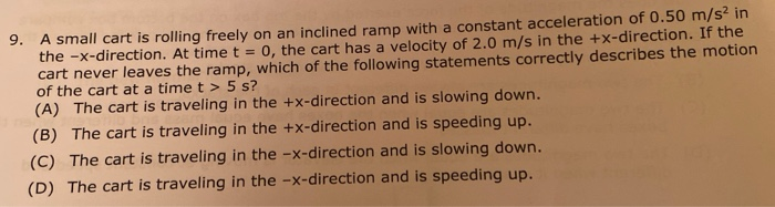 Solved 9. A small cart is rolling freely on an inclined ramp | Chegg.com
