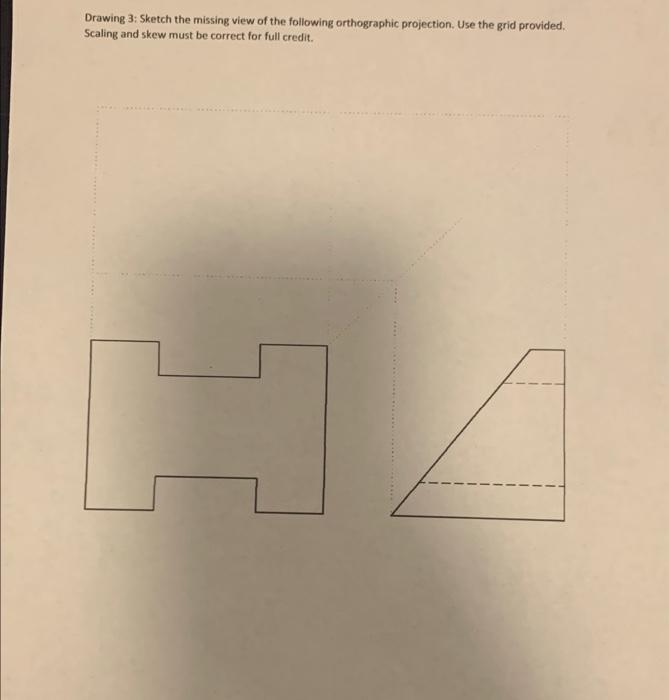 Solved Drawing 3: Sketch the missing view of the following | Chegg.com