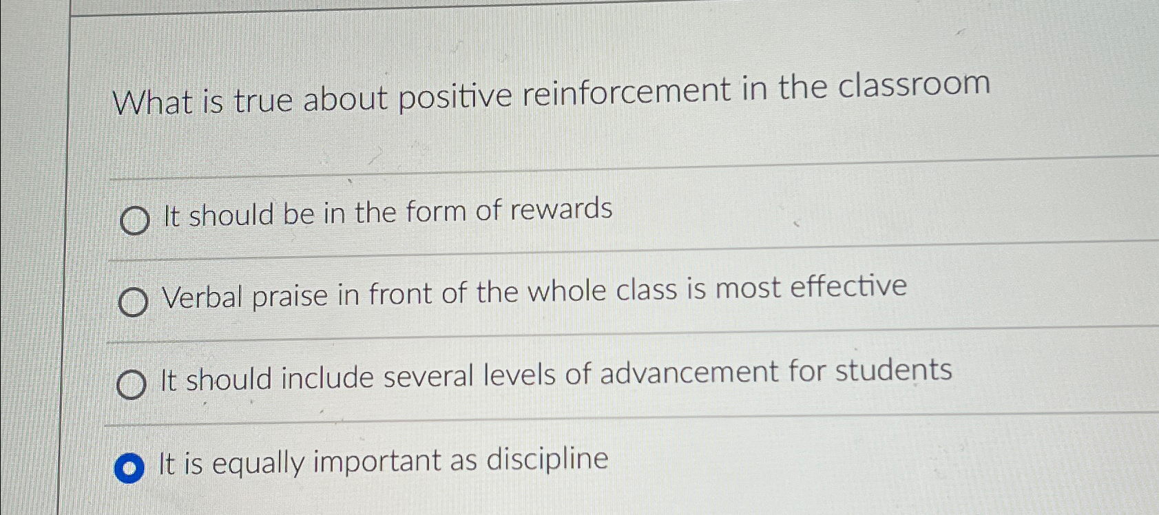 What is true about positive reinforcement in the | Chegg.com