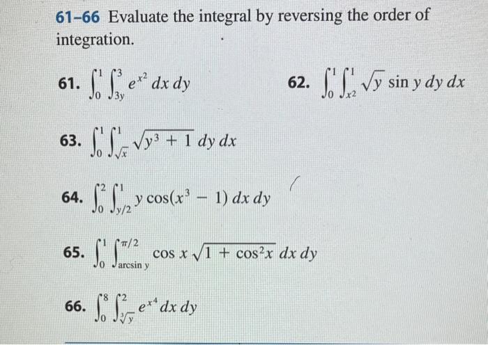 Solved 61 66 Evaluate The Integral By Reversing The Order Of