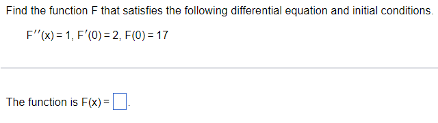 Solved Find the function F ﻿that satisfies the following | Chegg.com